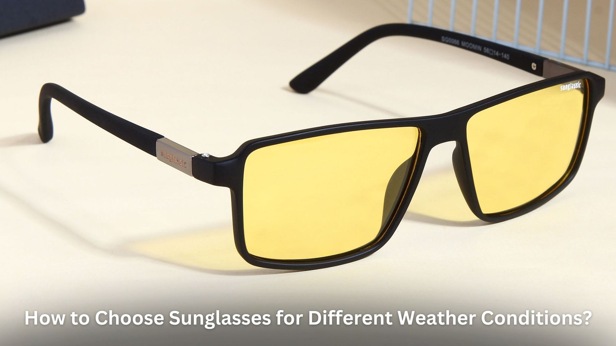 How to Choose Sunglasses for Different Weather Conditions | Expert Guide