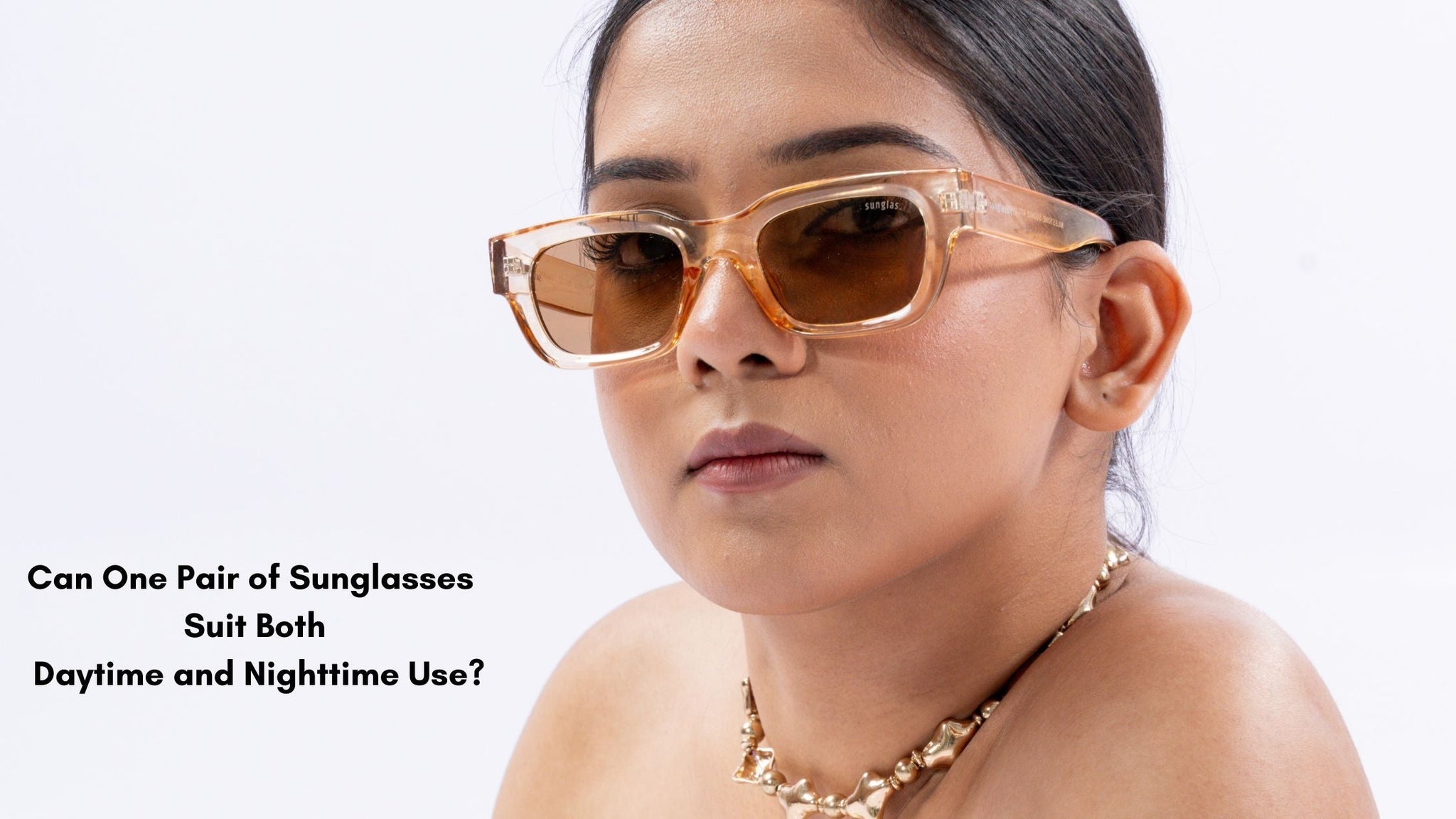 Can One Pair of Sunglasses Work Day & Night? Find Out