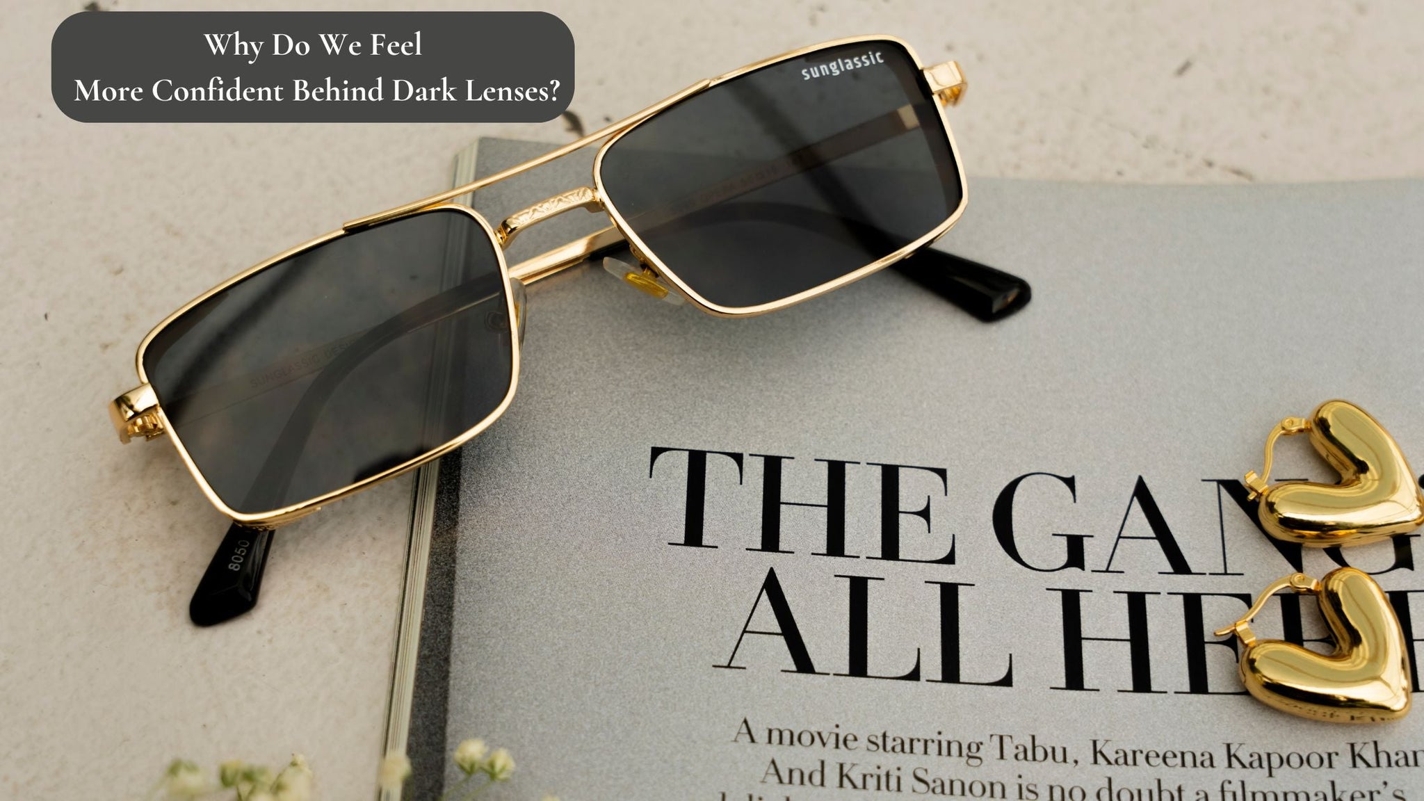 Why Do Dark Lenses Boost Confidence? | Sunglassic