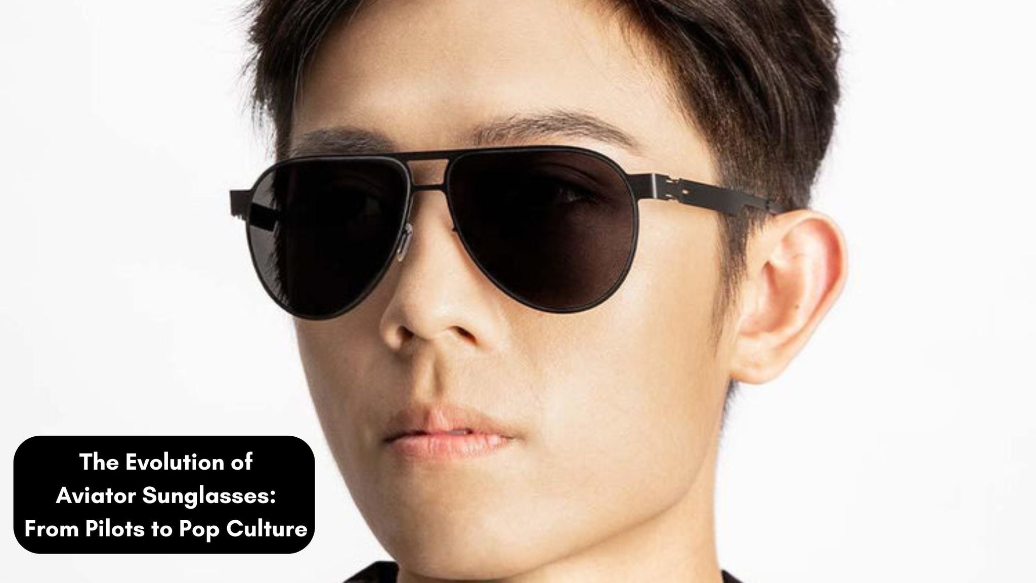 Aviator Sunglasses: A History of Iconic Style