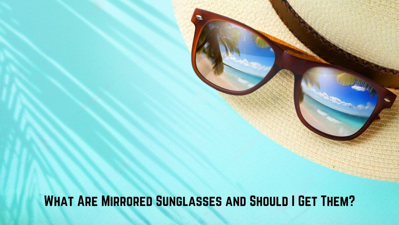Everything You Need to Know About Mirrored Sunglasses