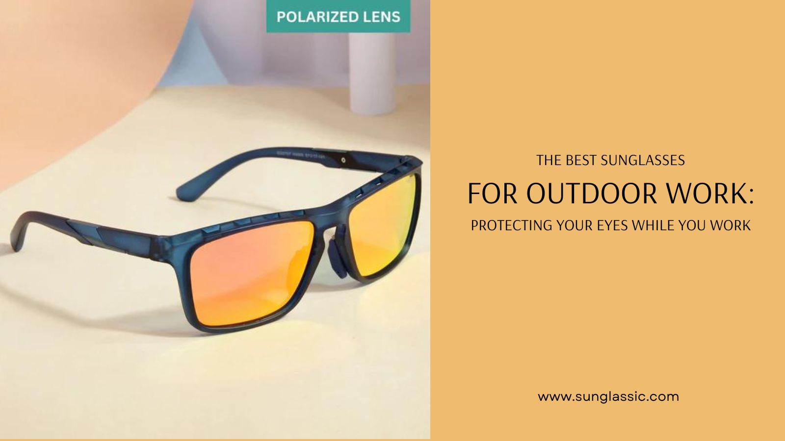 The Best Sunglasses for Outdoor Work: Ultimate Eye Protection & Comfort